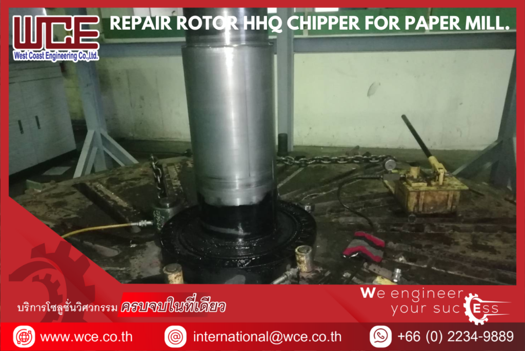 Repair Rotor HHQ Chipper for Paper Mill. - West Coast Engineer co.,Ltd.